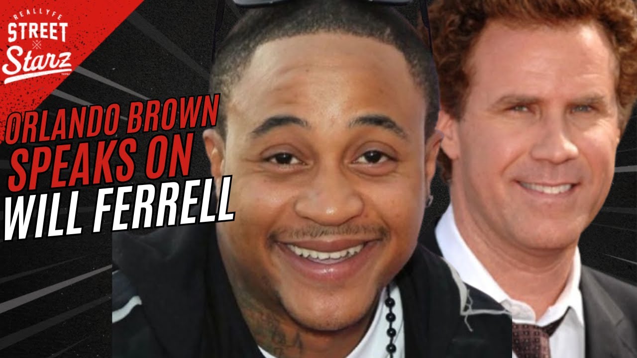 "Me and Will Ferrell can do something" Orlando Brown alludes to future ...
