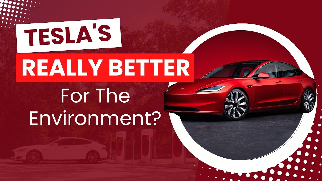 Are Tesla's Really Better For The Environment? - YouTube