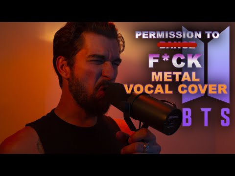 BTS - Permission to F*CK (METAL Vocal Cover) Permission to Dance