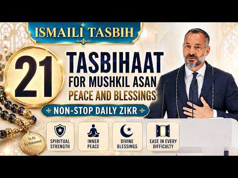 21 Ismaili Tasbihat for Mushkil Asan | Peace & Blessings with Closing Dua | India Didar Special