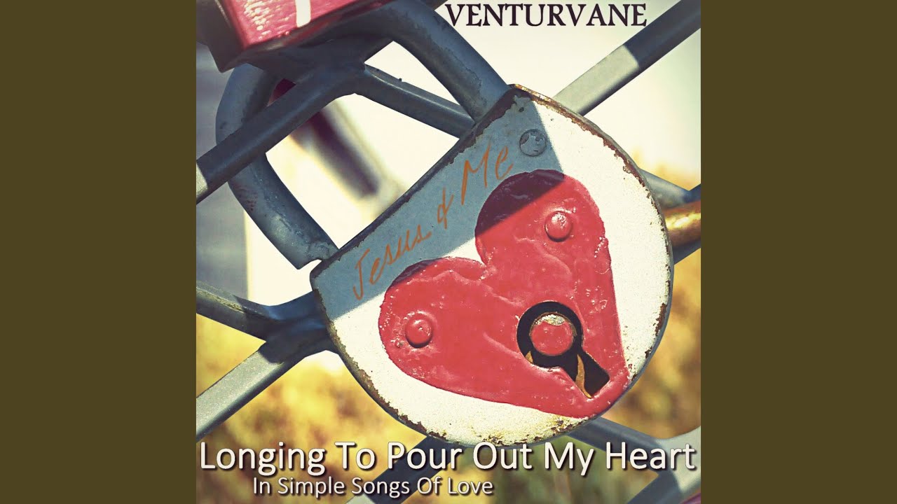 Pour Out My Heart - YouTube