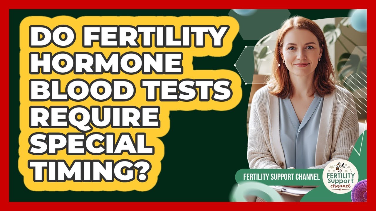 Do Fertility Hormone Blood Tests Require Special Timing? - YouTube