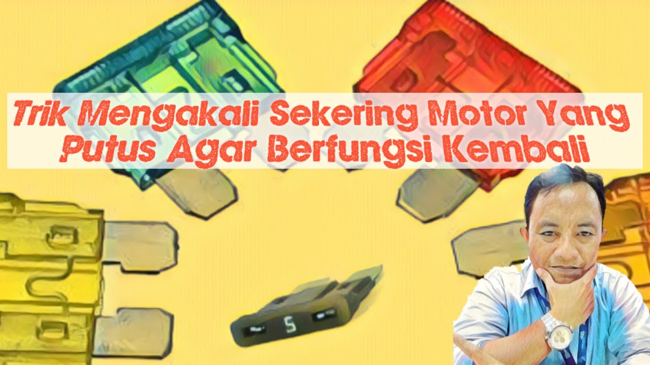 Tutorial Cara Mudah Perbaiki Sekring Motor Yang Putus Agar Berfungsi ...