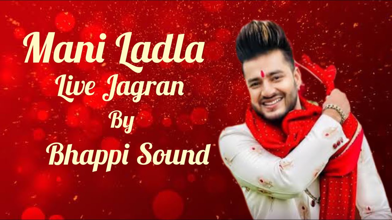 Mani Ladla Jagran Beas maiya teri chunni nu sitare lage hue ne by ...