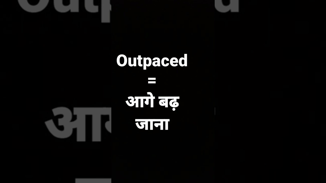 outpaced meaning in hindi and its parts of speech and its pronunciation ...