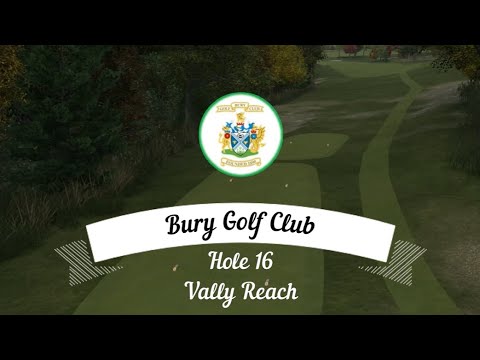 Bury Golf Club- Hole 16 (Vally Reach) - YouTube