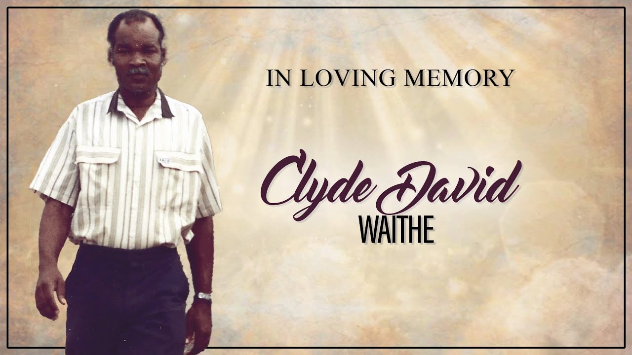 Celebrating the Life of Clyde David Waithe - YouTube