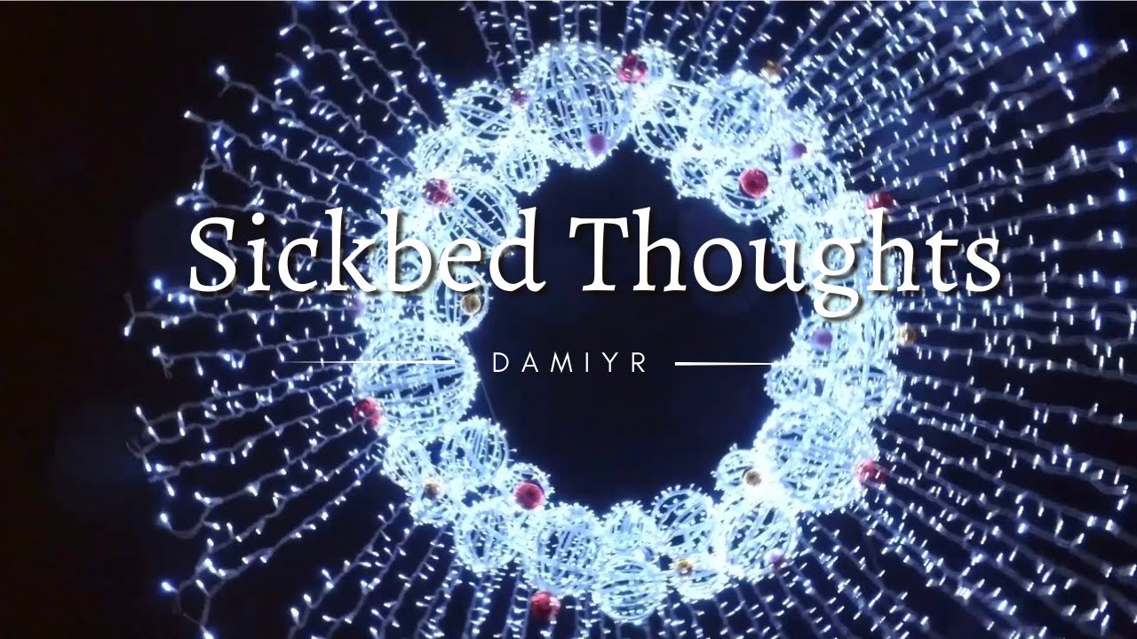 Damiyr - Sickbed Thoughts (Official Video) - YouTube