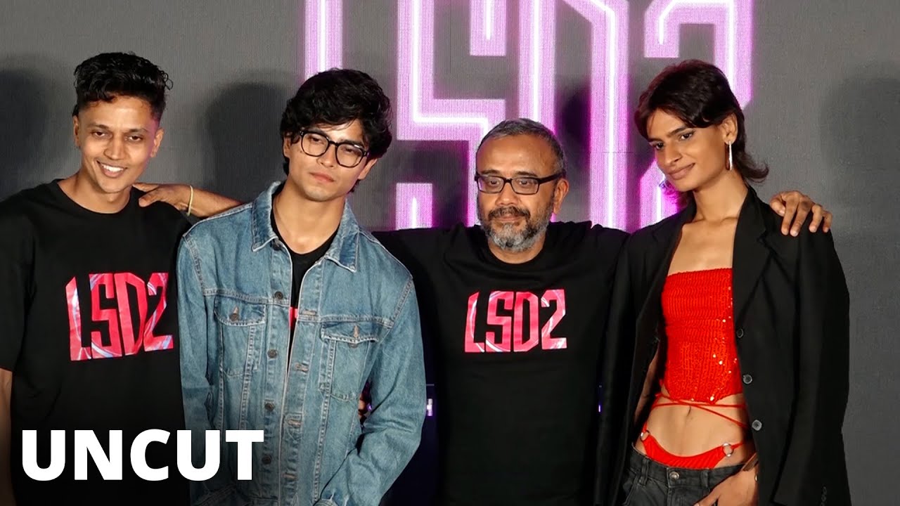 Uncut LSD 2 Trailer Launch: Dibakar Banerjee, Bonita Rajpurohit, Paritosh Tiwari & Abhinav Singh ...