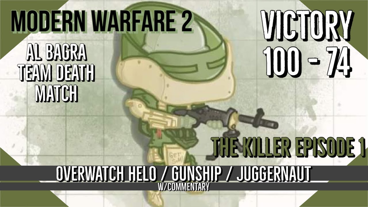 Modern Warfare 2 “Overwatch Helo, Gunship, Juggernaut” w/commentary ...