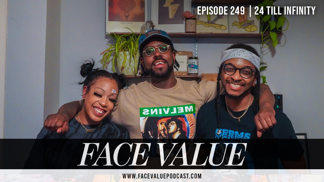 Face Value Podcast 249: 24 Till Infinity - YouTube