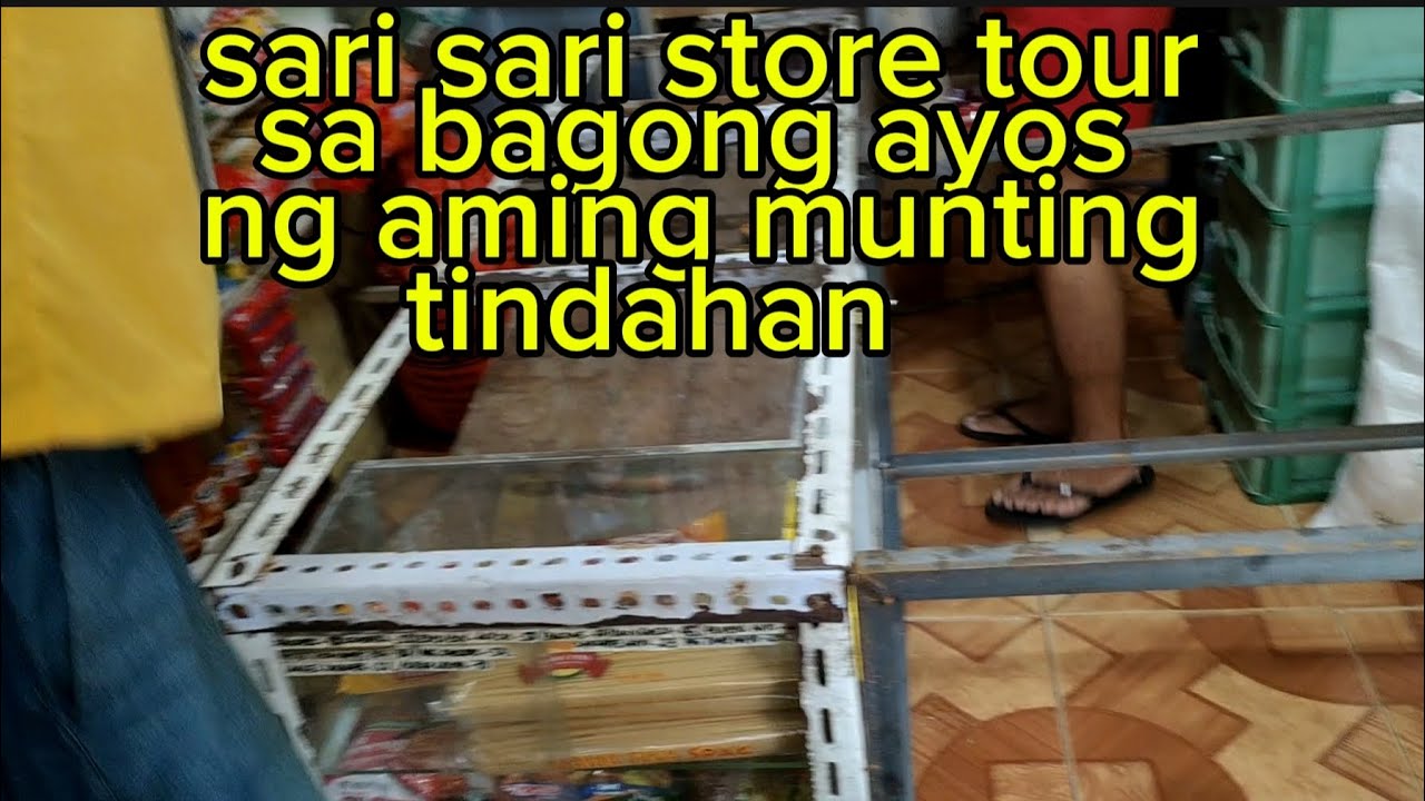 SARI SARI STORE TOUR UPDATE SA BAGONG AYOS #kasari #business #store ...
