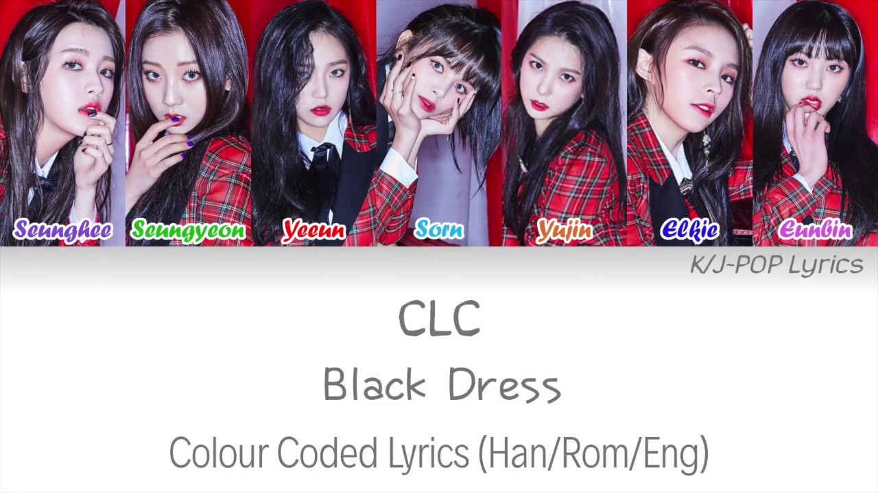 CLC (씨엘씨) - Black Dress Colour Coded Lyrics (Han/Rom/Eng) - YouTube