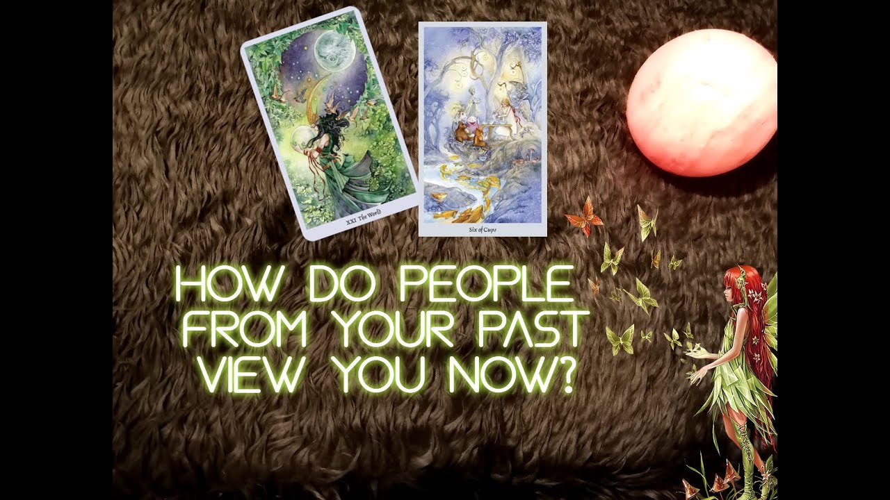 Pick A Card: How do people from your past view you now?🔍😎🤩😮🤑🔎 - YouTube