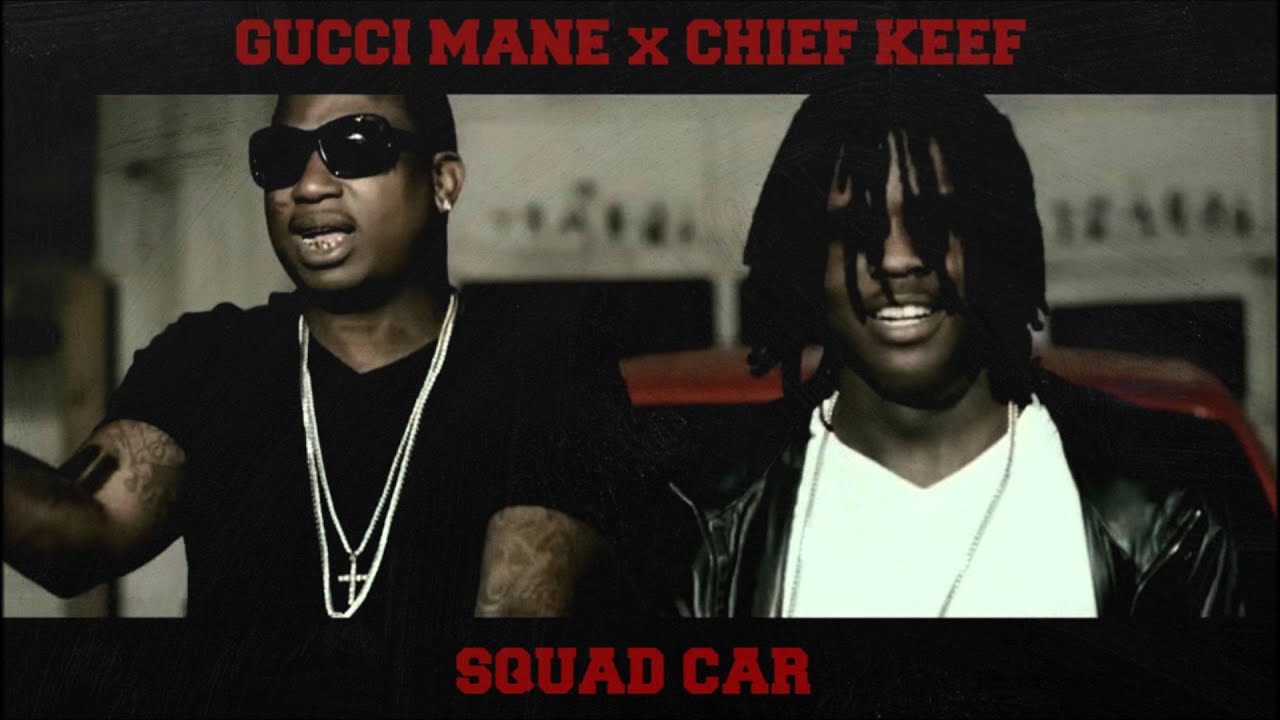 Gucci Mane - Squad Car ft. Chief Keef [Unofficial Mix] - YouTube