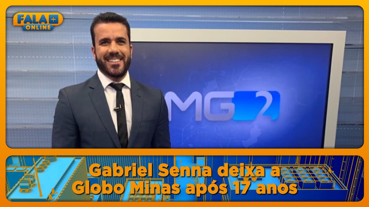 Gabriel Senna deixa a Globo Minas após 17 anos - YouTube