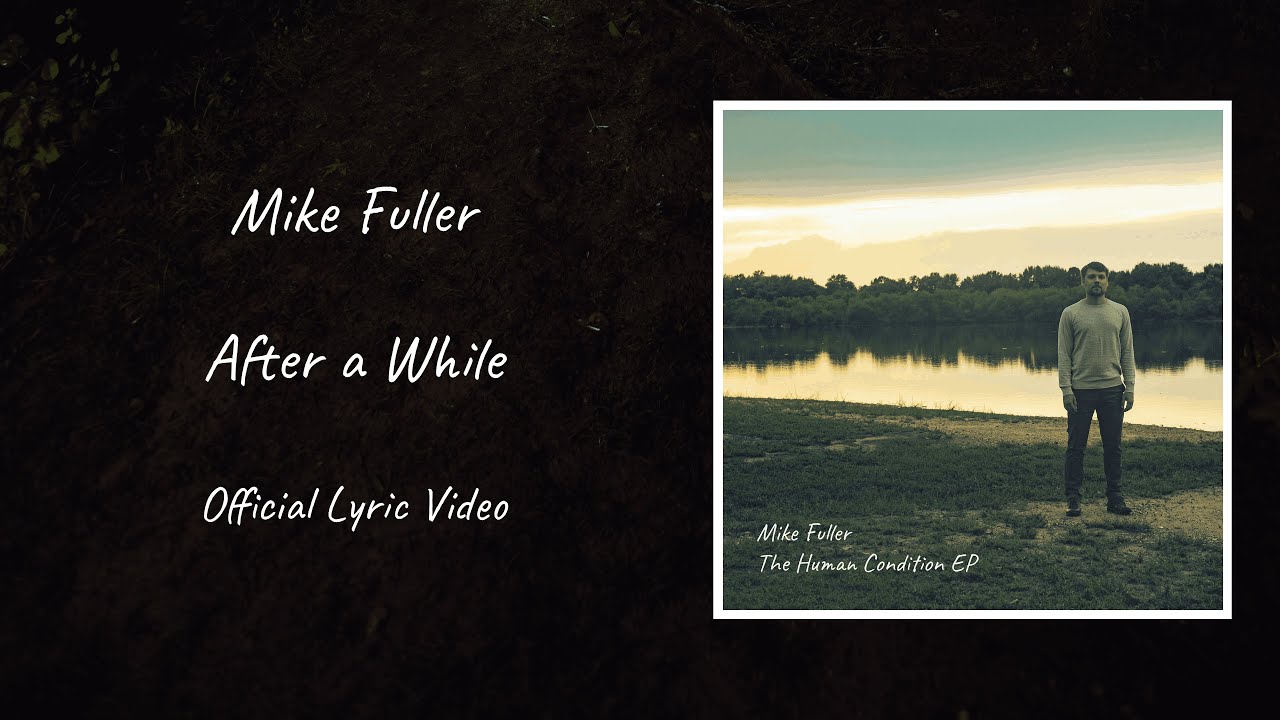 Mike Fuller - After a While [Lyric Video] - YouTube Music