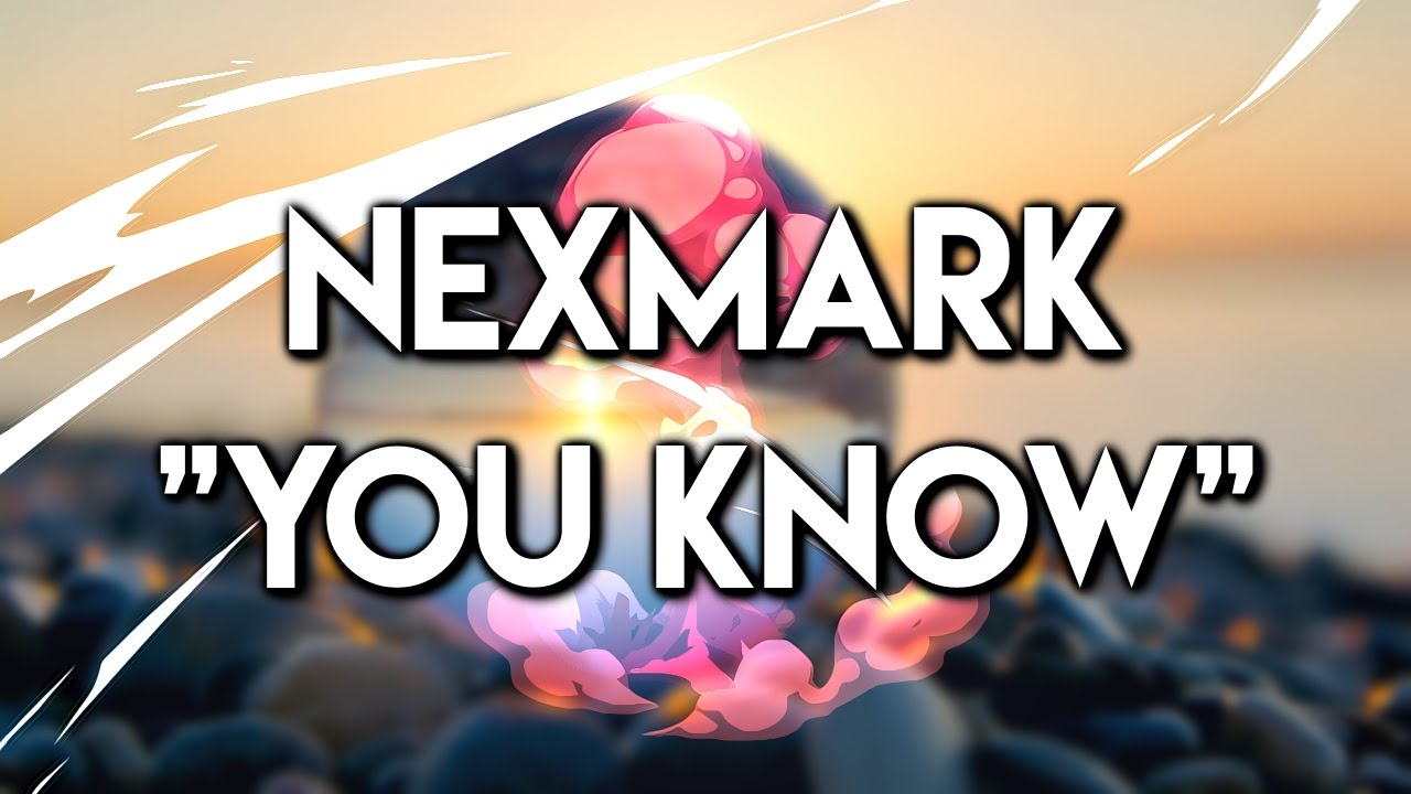 Nexmark - You Know | RC - YouTube