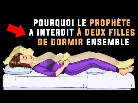 VOICI POURQUOI LE PROPHÈTE A INTERDIT À 2 FILLES DE DORMIR ENSEMBLE | INCROYABLE