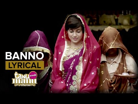 Banno (Full Song with Lyrics) | Tanu Weds Manu Returns | Kangana Ranaut