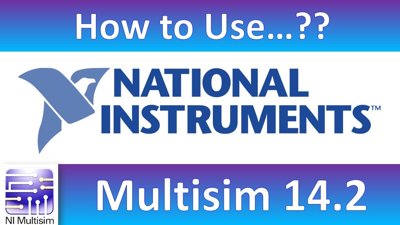 How to Use Multisim || First Experiment in Multisim 14.2 - YouTube