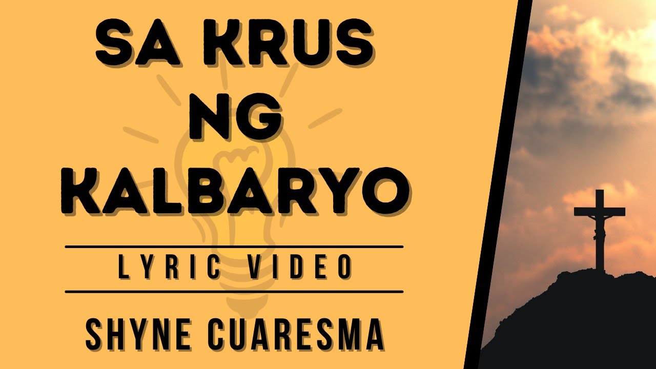 Sa Krus ng Kalbaryo (Lyric Video) - Shyne Cuaresma - be the Light - YouTube