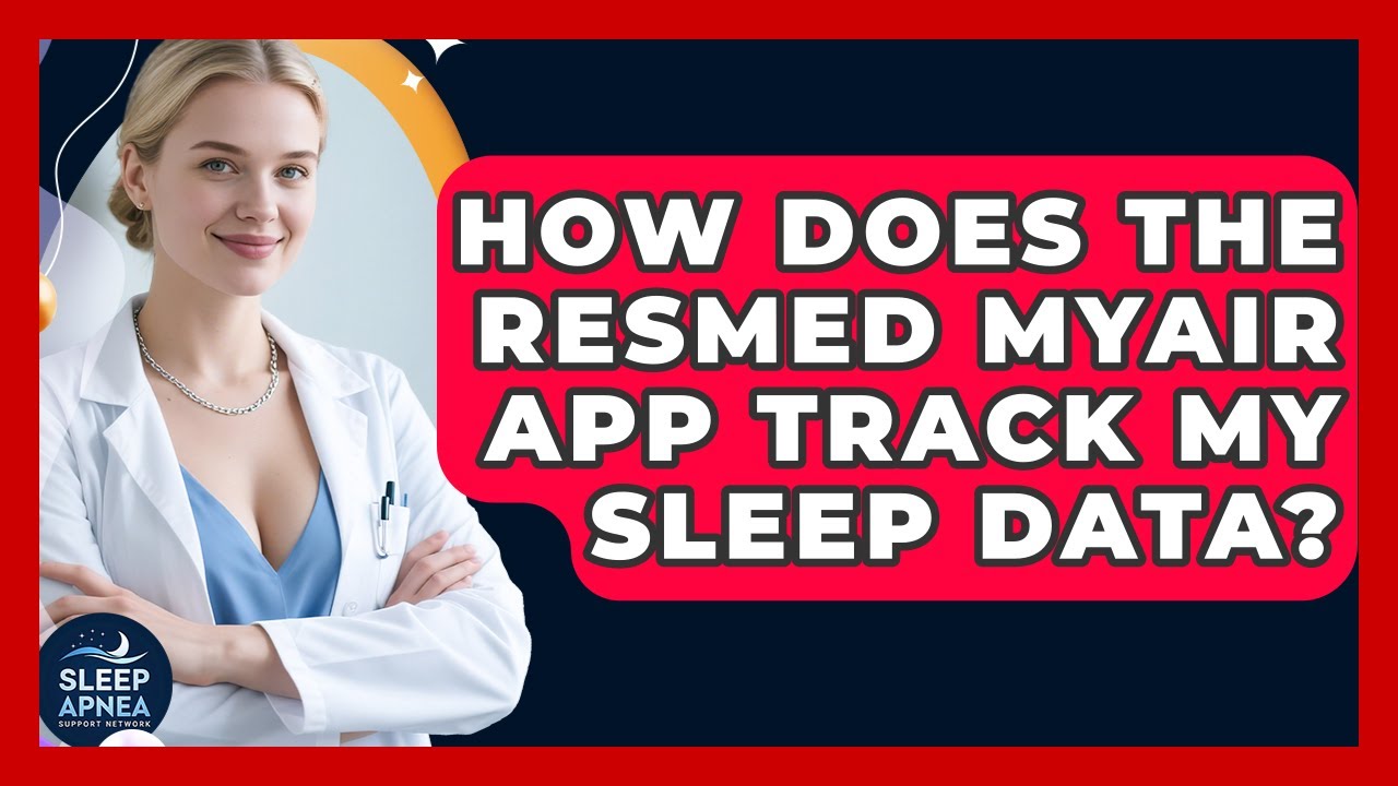 How Does The ResMed MyAir App Track My Sleep Data? - Sleep Apnea ...