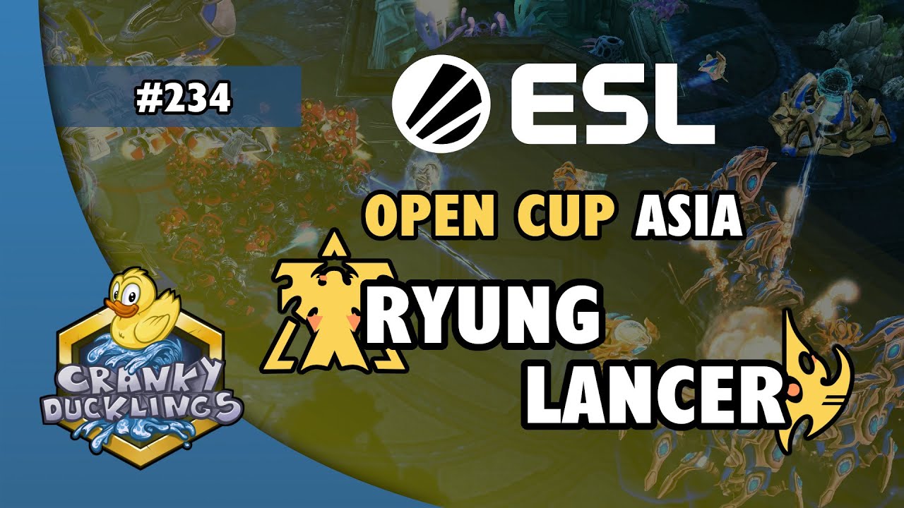 Ryung vs Lancer - TvP | ESL Open Cup #234 Asia | Weekly StarCraft 2 ...
