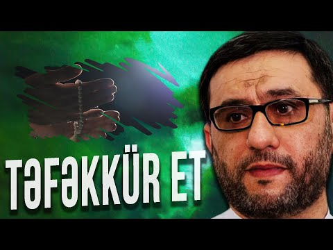 Hər bir halda Allahı yad et, Çox Gözəl Nəsihətlər - Hacı Şahin - Təfəkkür et