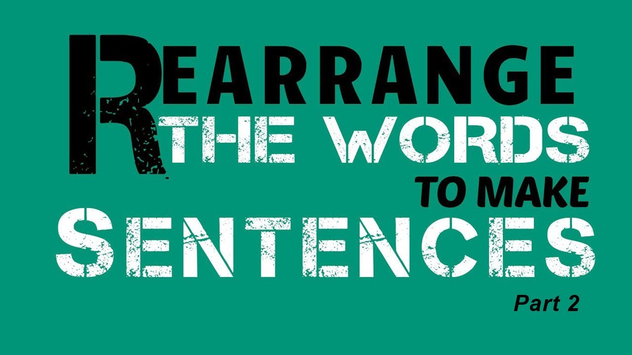 Rearrange the words to make complete sentence | Make the sentences In ...