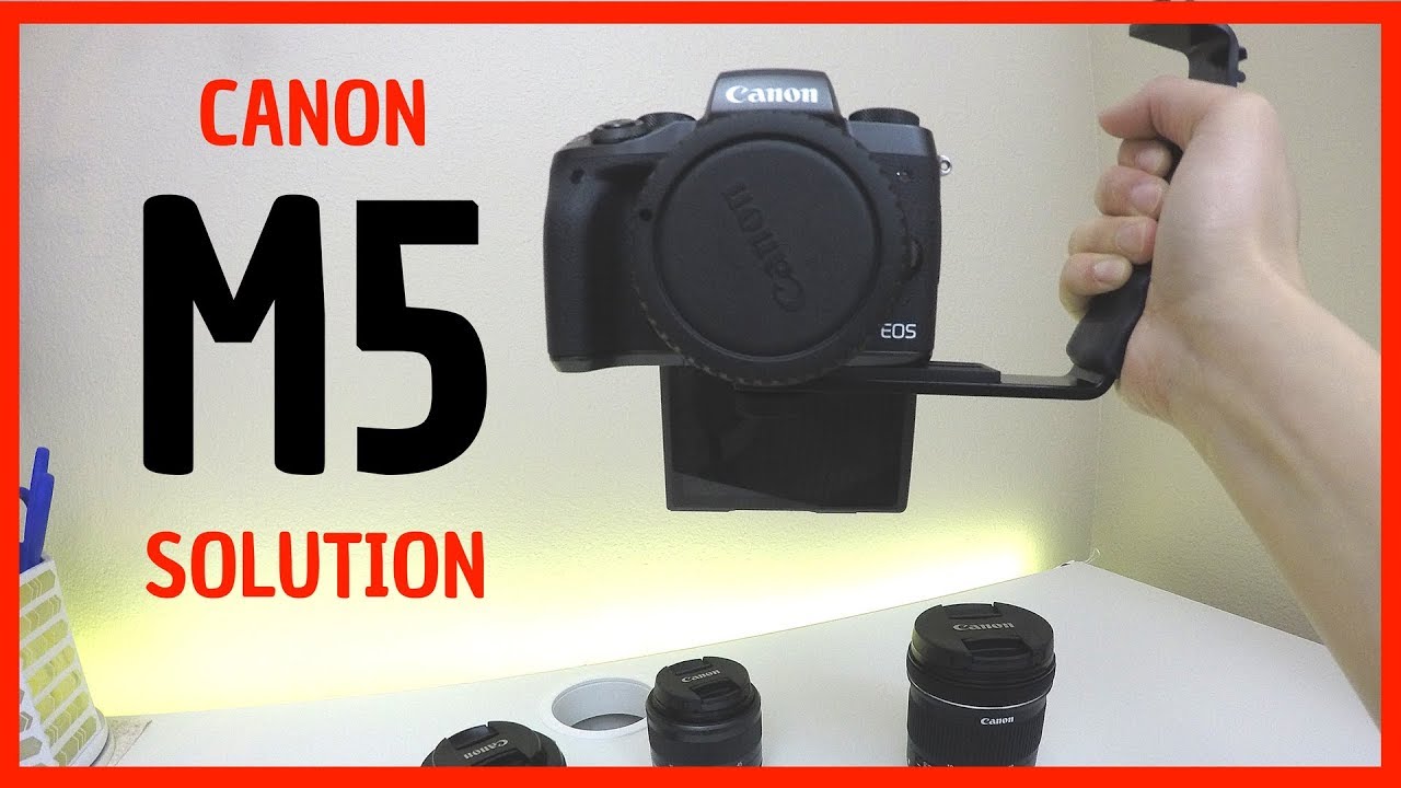 Canon EOS M5 Flip Down Screen SOLUTION! - YouTube