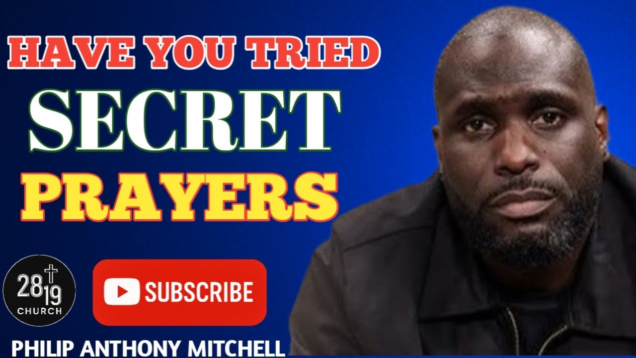 Reasons Why you should partake in Secret Prayers and Worships||Philip Anthony Mitchell (2819 ...