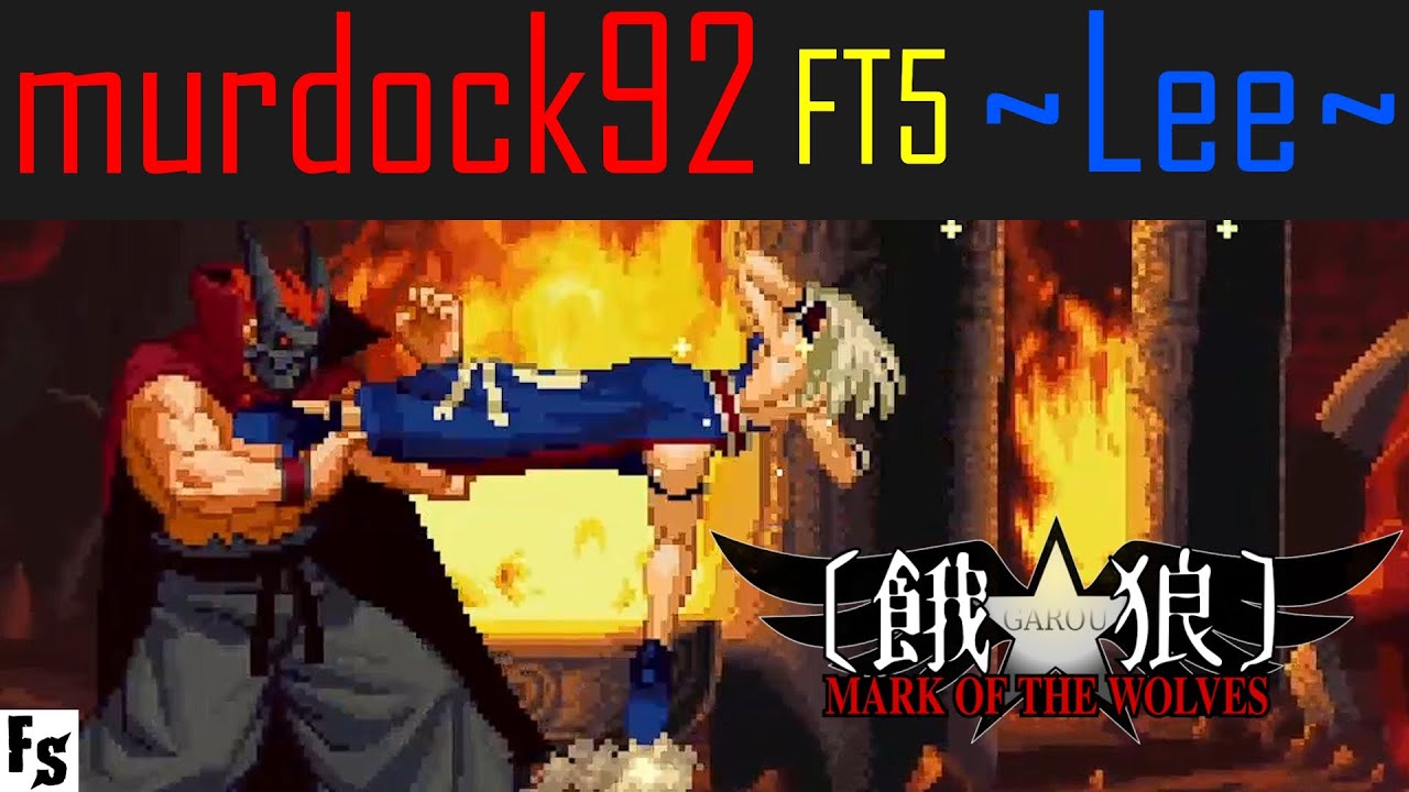 Garou: Mark of the Wolves - murdock92 [Grant] vs ~Lee~ [B. Jenet ...