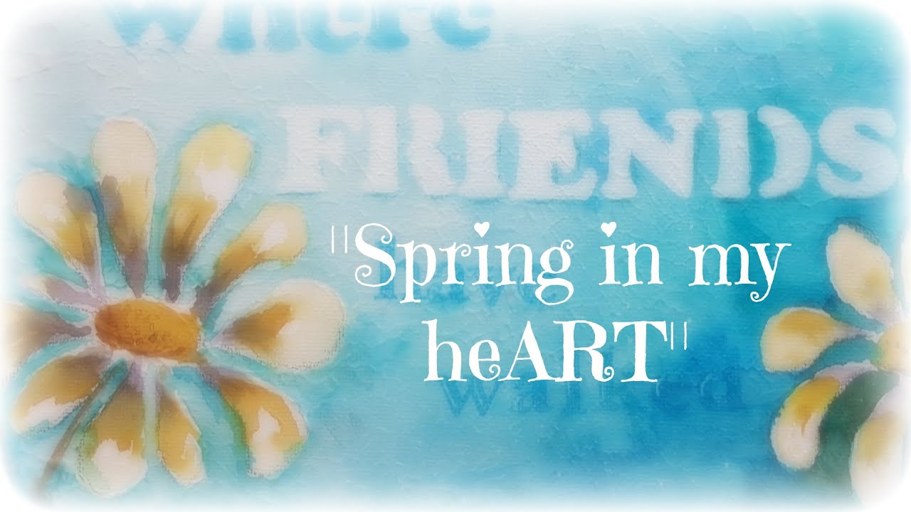 Mixed Media Canvas "Spring in my heART" - YouTube