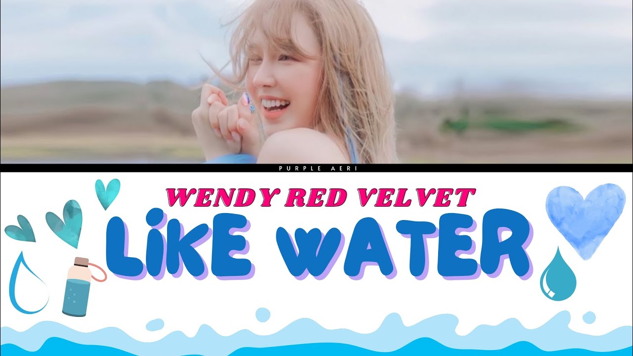LIKE WATER - WENDY RED VELVET (레드벨벳) - COLOR CODED LYRICS ...