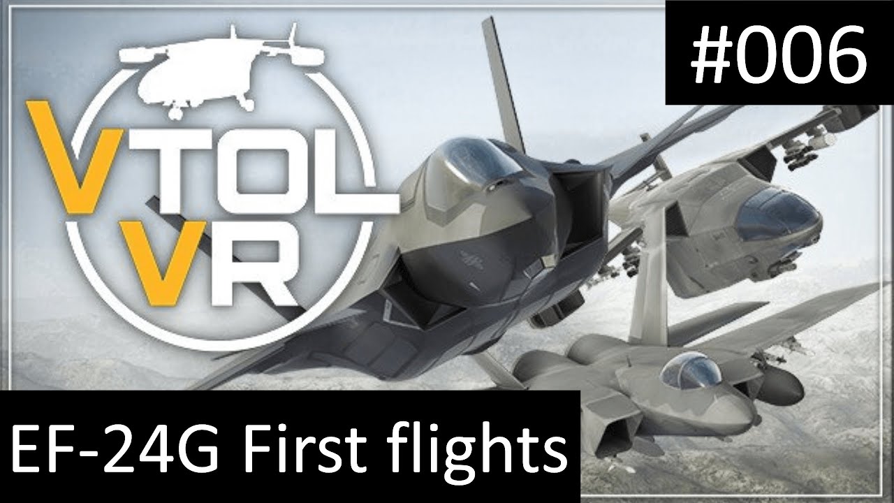VTOL VR #006 | First time flying EF-24G - YouTube
