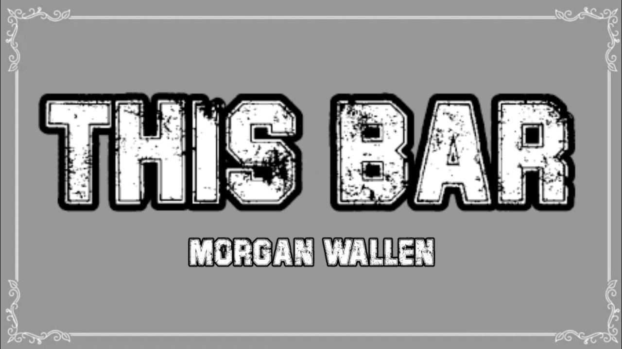 Morgan Wallen - This Bar (lyrics) - YouTube
