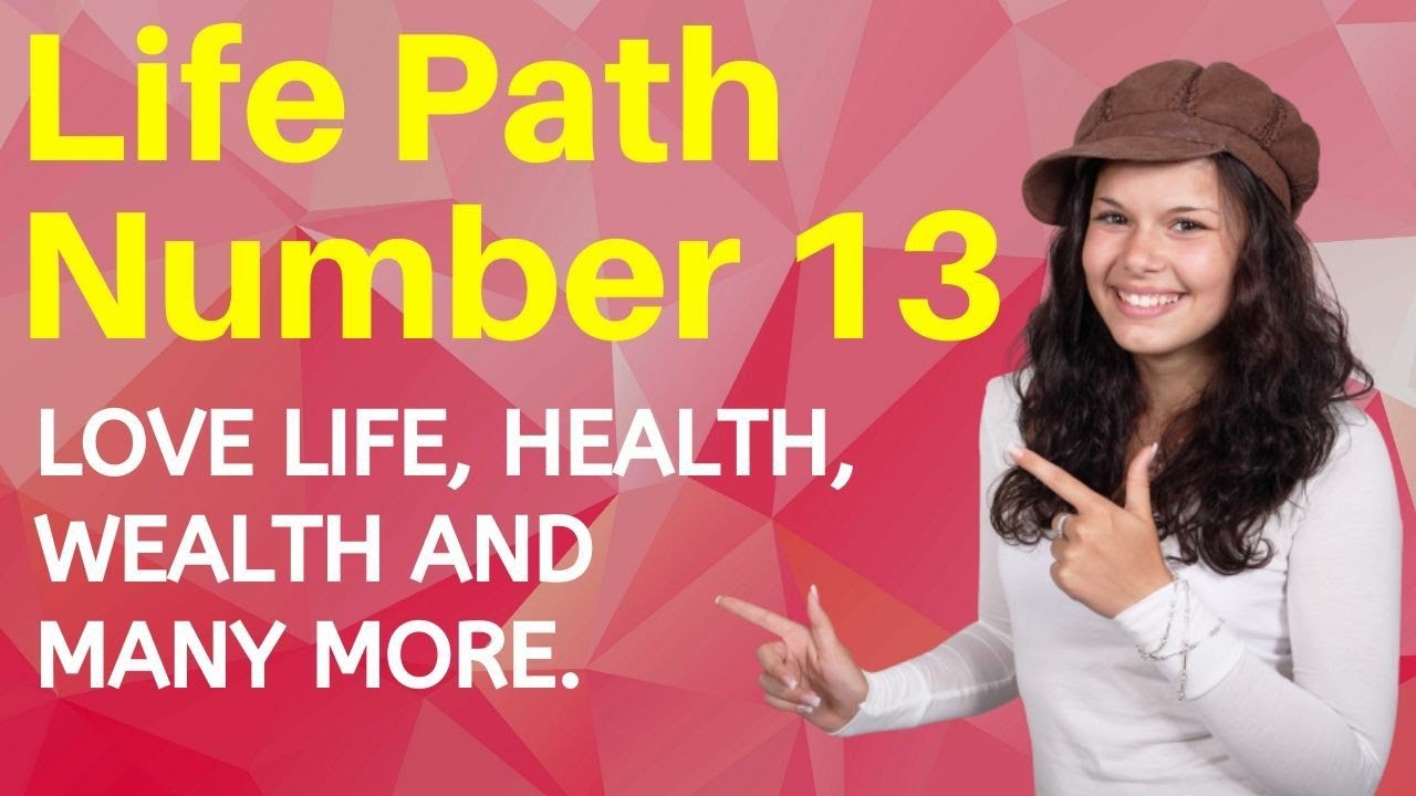 Life path number 13: Love life, health and wealth (Numerology reading ...