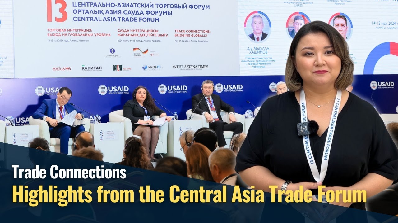 Trade Connections: Highlights from the Central Asia Trade Forum - YouTube