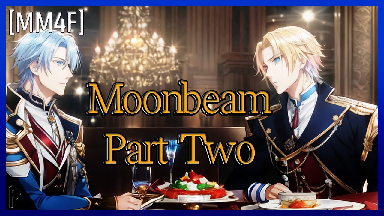 [#MM4F] King x Knight - Moonbeam - Part 2 w/@HappyLager [Worried Lover ...
