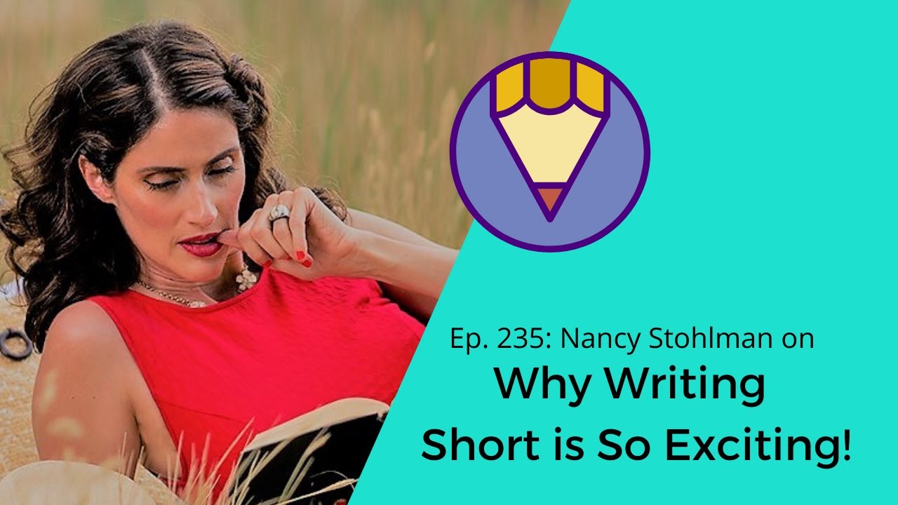Ep. 235: Nancy Stohlman on Why Writing Short is So Exciting - YouTube