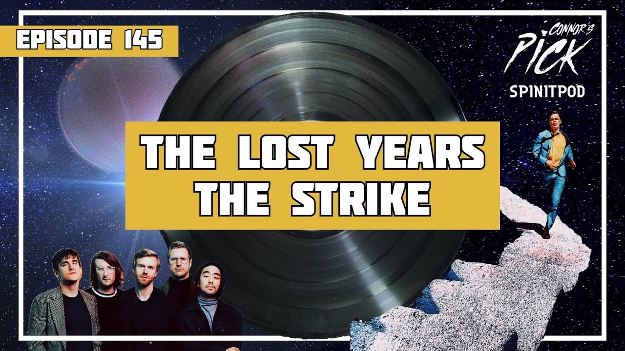 The Lost Years - The Strike: Episode 145 (Connor's Pick) - YouTube
