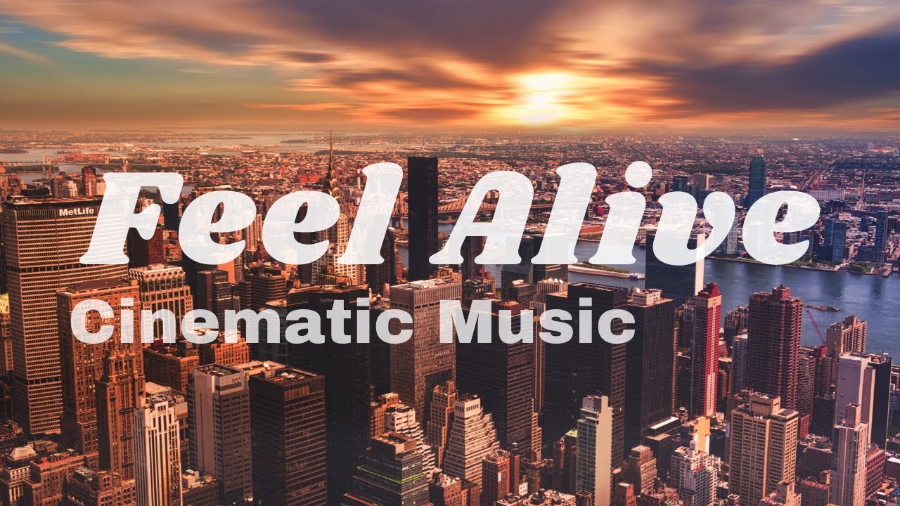 Feel Alive with Hd Cinematic remix music pop, refreshing, upbeat ...