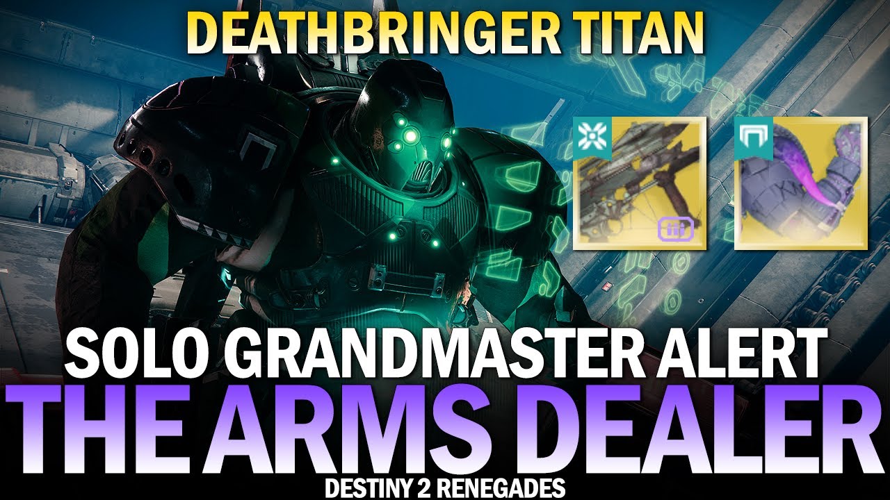 Solo Flawless Grandmaster Alert The Arms Dealer (Deathbringer Titan ...