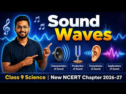 Sound Waves | Class 9 Science | New NCERT Chapter Explanation 2026-27