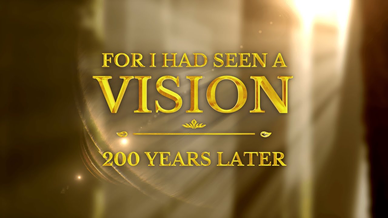 For I Had Seen A Vision: 200 Years Later - YouTube