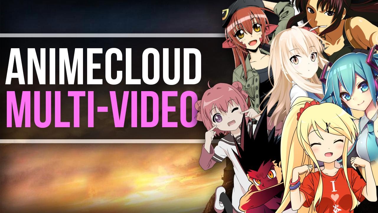AnimeCloud - MultiVideo #2 - YouTube