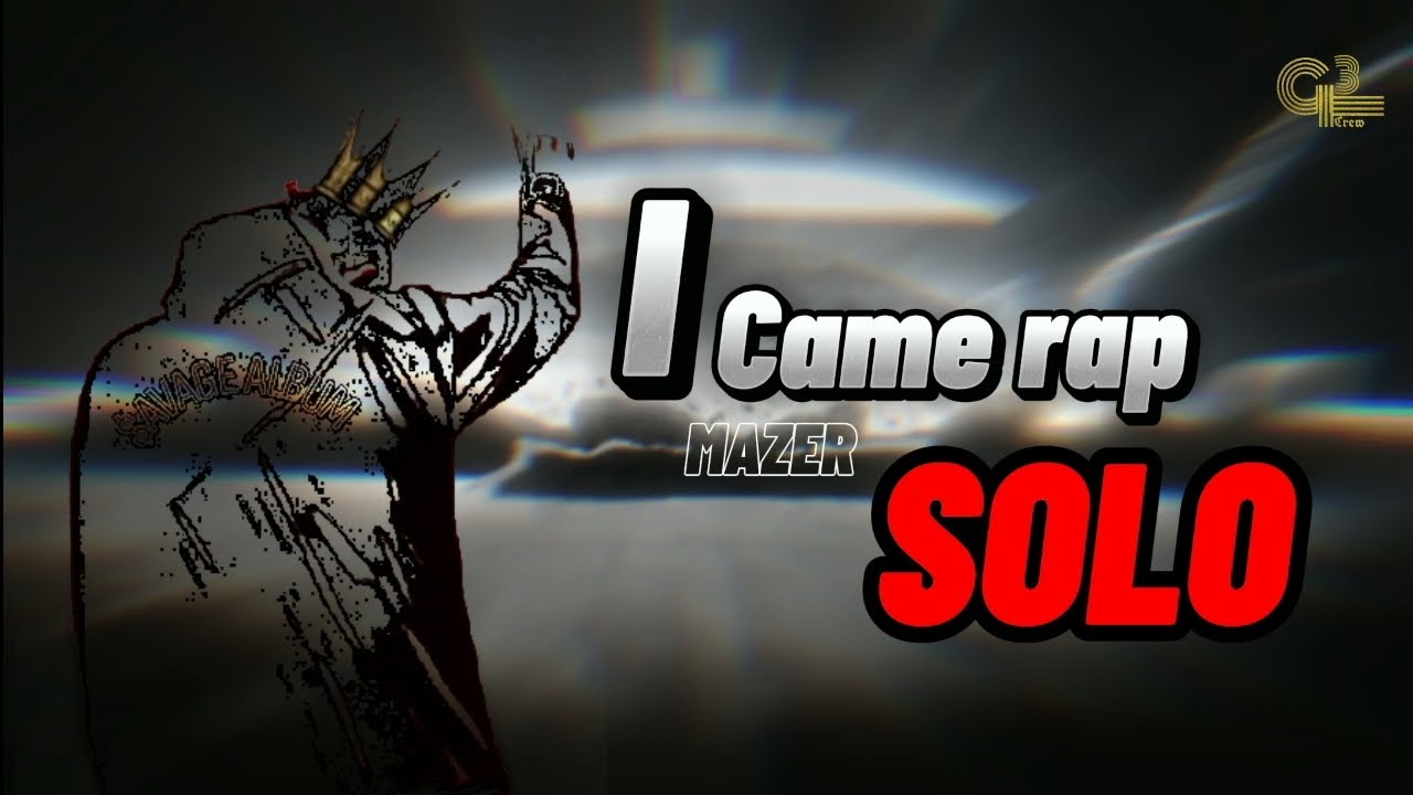 MAZER - I CAME RAP SOLO [OFFICIAL AUDIO] - YouTube