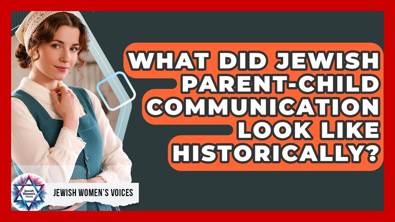 What Did Jewish Parent-child Communication Look Like Historically ...