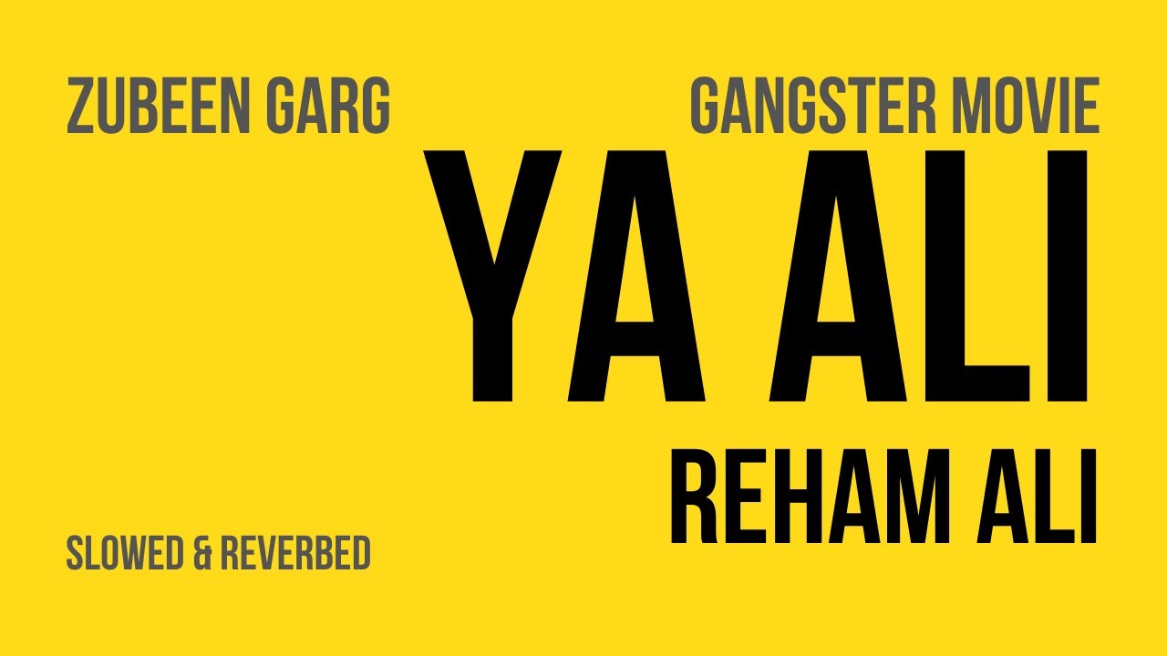 Ya Ali | Slow & Reverbed | Full Song Gangster | Emraan Hashmi | Kangna ...